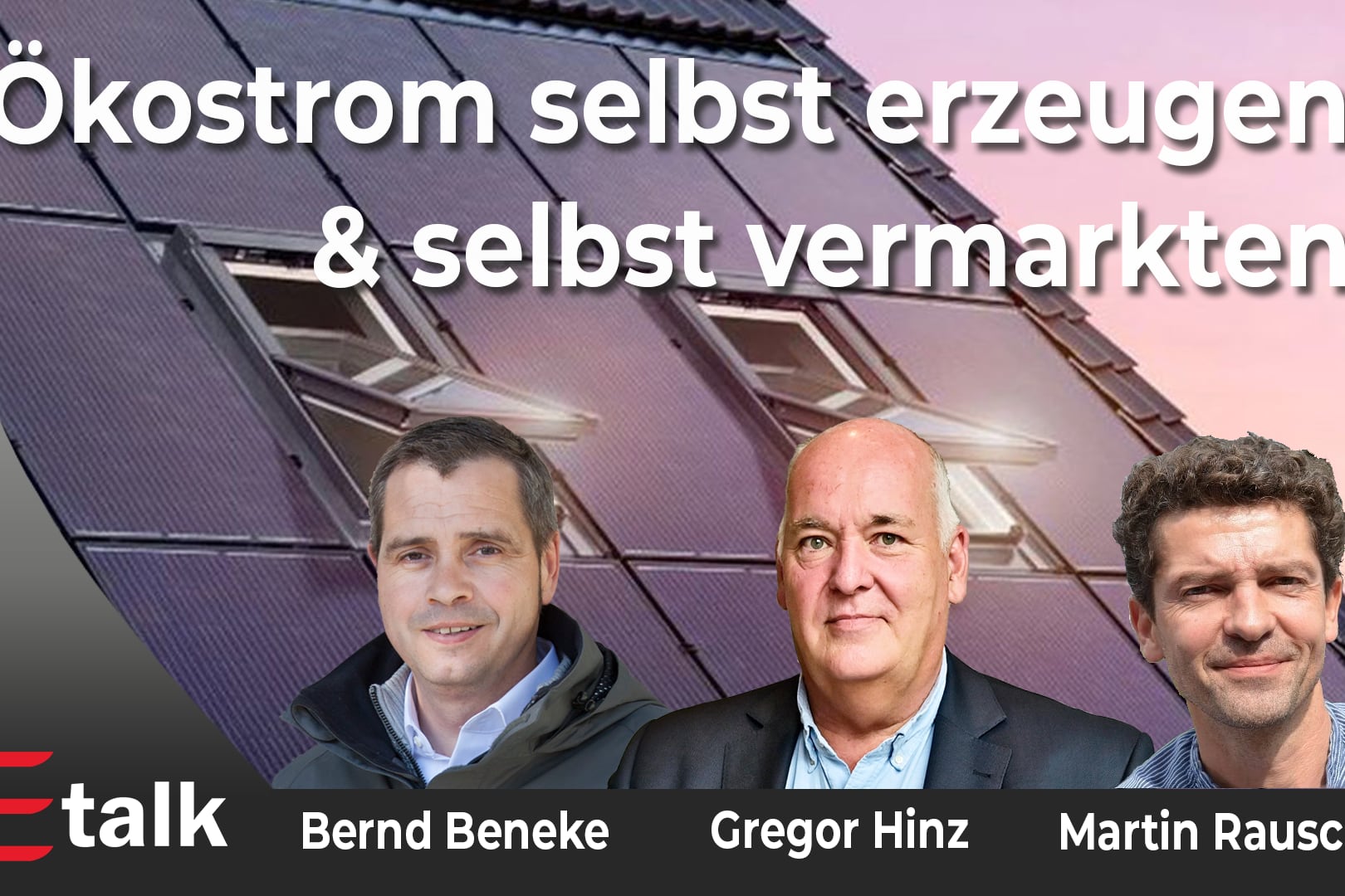 T&Etalk: Photovoltaik-Strom jetzt auch selbst vermarkten! – DANZEI
